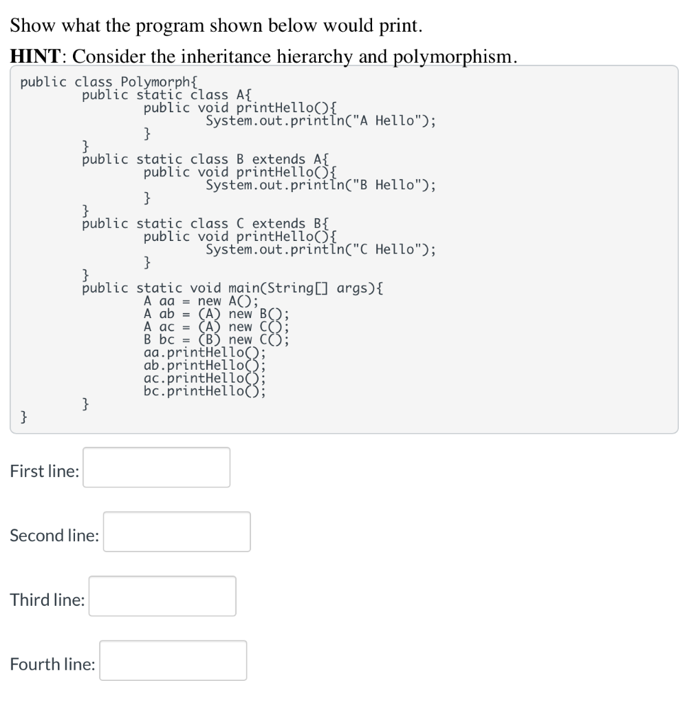 Solved Show what the program shown below would print. HINT: | Chegg.com