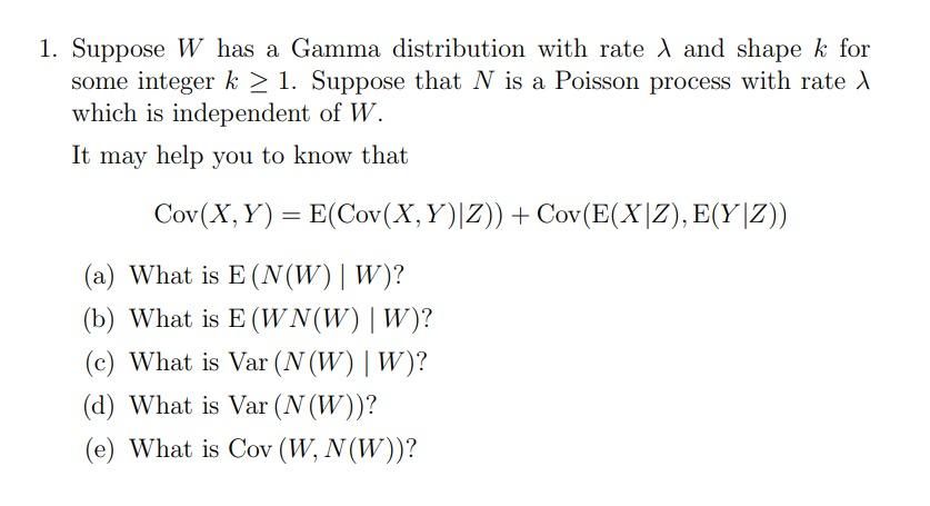 Solved 1. Suppose W has a Gamma distribution with rate 1 and | Chegg.com