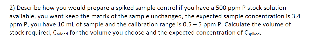 Solved 2) Describe how you would prepare a spiked sample | Chegg.com