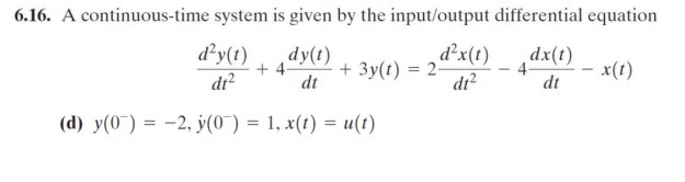 Solved 6.16. A continuous-time system is given by the | Chegg.com
