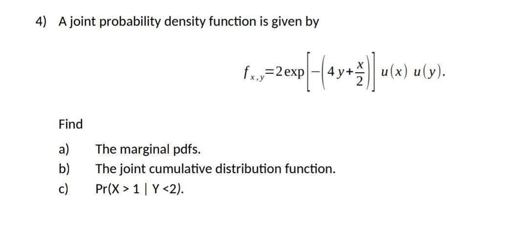Solved 4) A joint probability density function is given by | Chegg.com