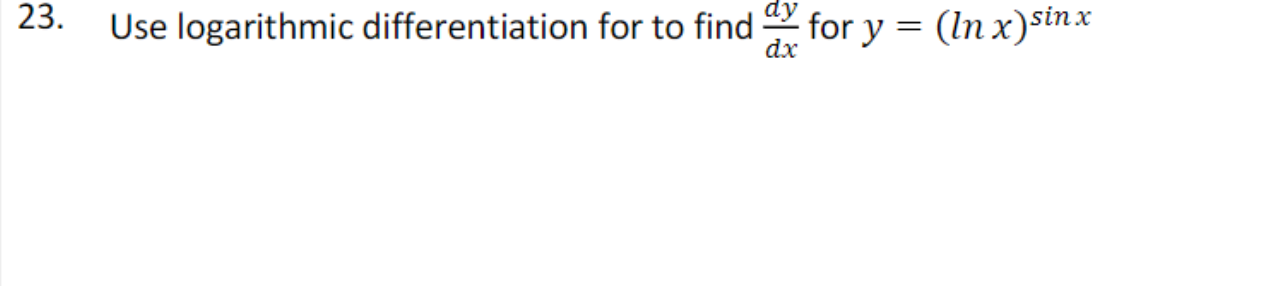 Solved 3. Use logarithmic differentiation for to find dxdy | Chegg.com