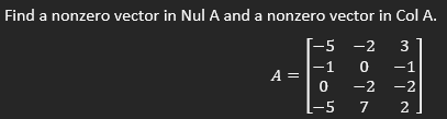 Solved Find a nonzero vector in Nul A and a nonzero vector | Chegg.com