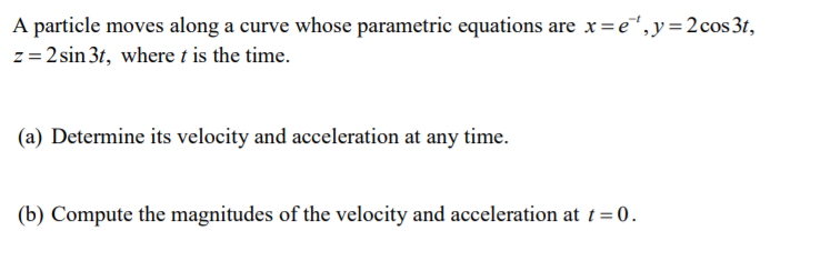 Solved A particle moves along a curve whose parametric | Chegg.com