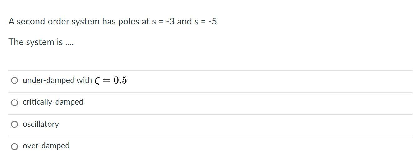 Solved A second order system has poles at s = -3 and s = -5 | Chegg.com