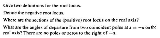 Solved Give two definitions for the root locus. Define the | Chegg.com
