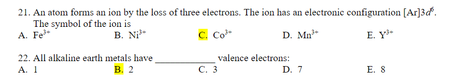 Solved 21. An atom forms an ion by the loss of three | Chegg.com