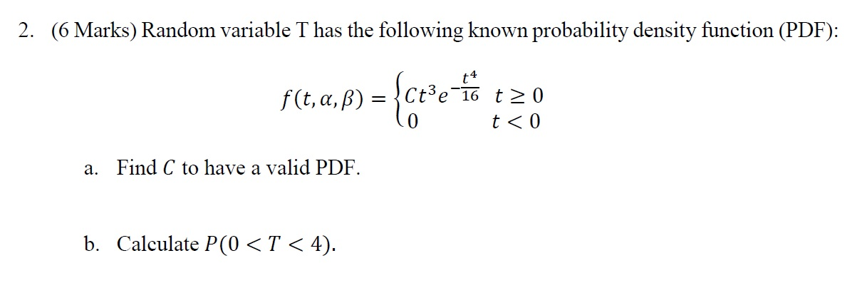 Solved 2. (6 Marks) Random variable T has the following | Chegg.com