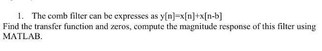 Solved 1. The comb filter can be expresses as | Chegg.com