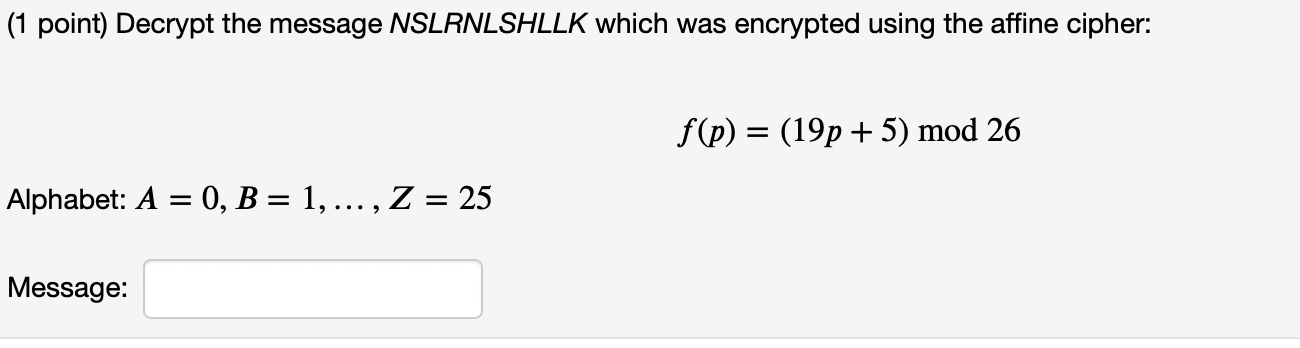 Solved (1 point) Decrypt the message NSLRNLSHLLK which was | Chegg.com