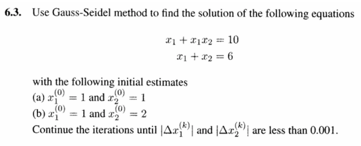 Solved 6.3. Use Gauss-Seidel method to find the solution of | Chegg.com