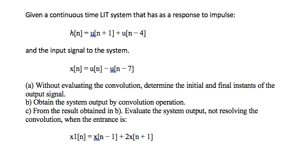 Solved Given a continuous time LIT system that has as a | Chegg.com