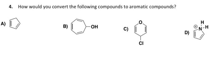 Solved 4. How would you convert the following compounds to | Chegg.com