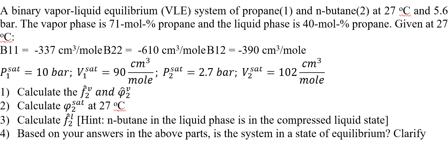 Solved cm3 A binary vapor-liquid equilibrium (VLE) system of | Chegg.com