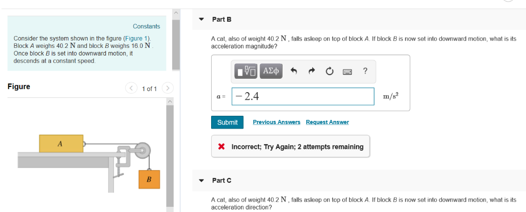 Solved Part B Constants A cat, also of weight 40.2 N, falls | Chegg.com Solved Part B Constants A cat, also of weight 40.2 N, falls | Chegg.com