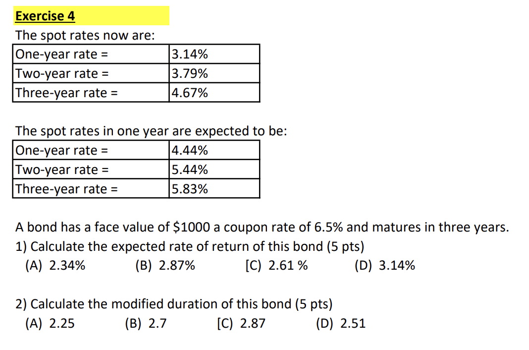 Solved Exercise 4 The spot rates now are: One-year rate = | Chegg.com