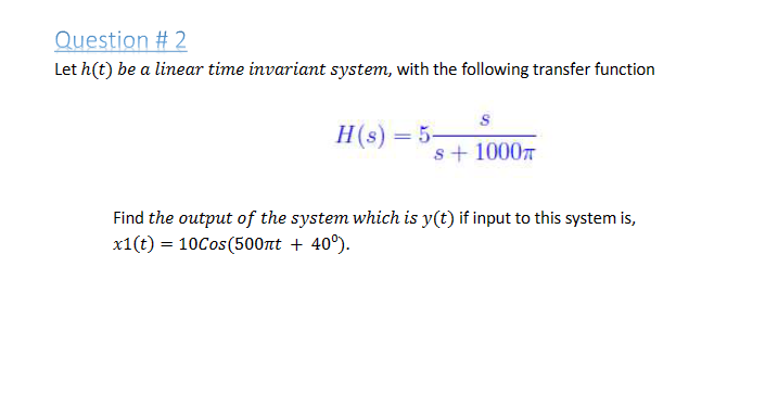 Solved Question \# 2 Let h(t) be a linear time invariant | Chegg.com