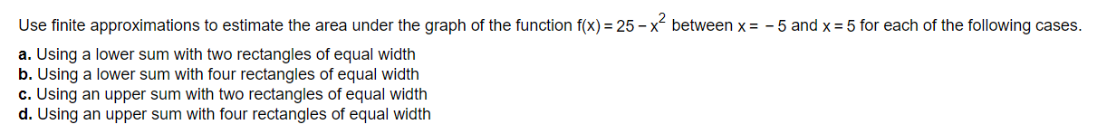 Solved Use finite approximations to estimate the area under | Chegg.com