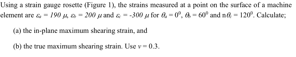 Solved Using a strain gauge rosette (Figure1), the strains | Chegg.com