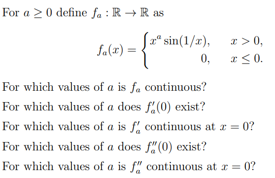Solved For a≥0 define fa:R→R as fa(x)={xasin(1/x),0,x>0x≤0 | Chegg.com