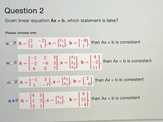 Solved Given linear equation Ax=b, which statement is false? | Chegg.com