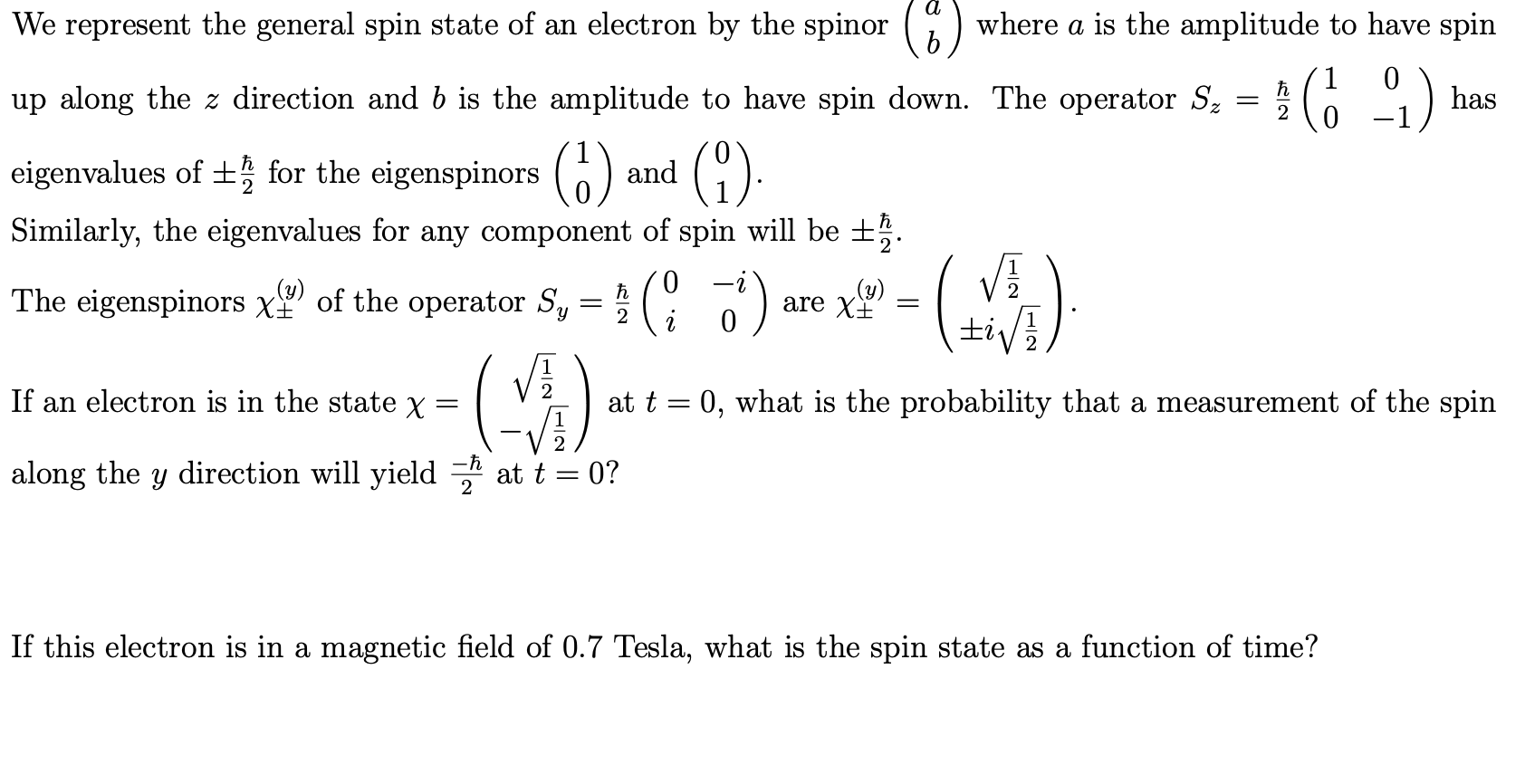 We represent the general spin state of an electron by | Chegg.com