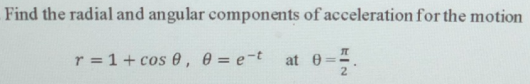 Solved Find the radial and angular components of | Chegg.com