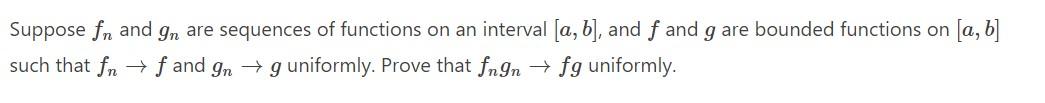 Solved Suppose fn and gn are sequences of functions on an | Chegg.com