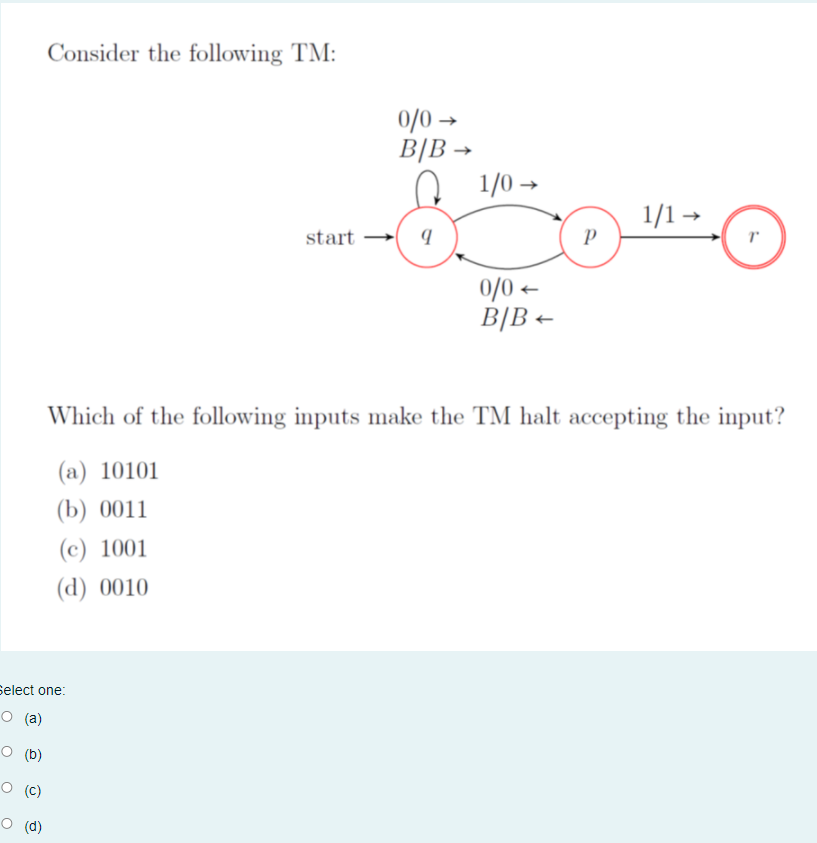 Solved Consider the following TM: 0/0 → B/B → 1/0 → 1/1 → | Chegg.com