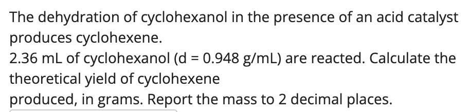 Solved The dehydration of cyclohexanol in the presence of an | Chegg.com