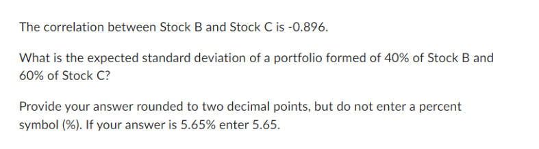 The correlation between Stock B and Stock C is | Chegg.com