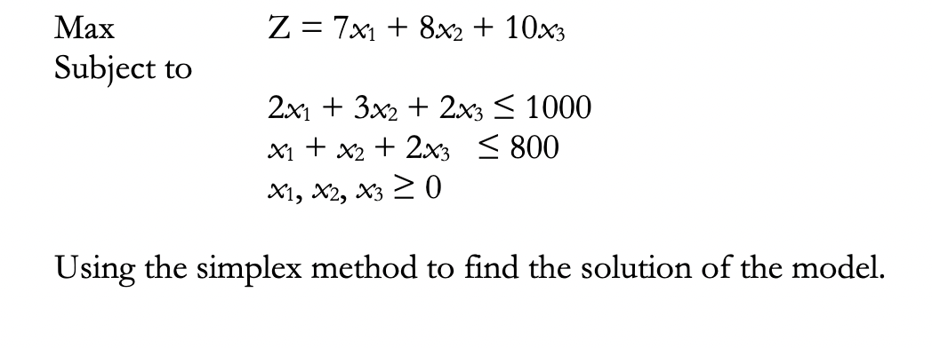 Solved Max Subject to Z=7x1+8x2+10x3 | Chegg.com