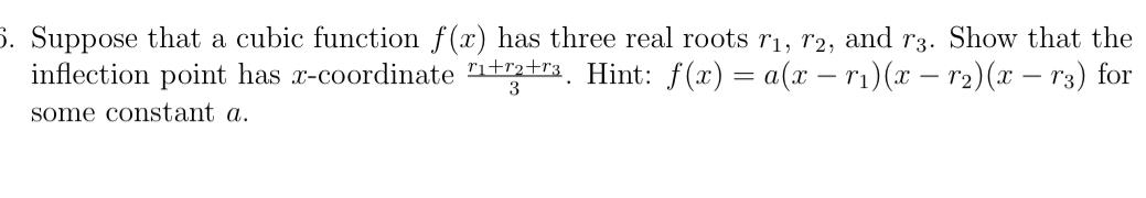 Solved 5. Suppose that a cubic function f(x) has three real | Chegg.com