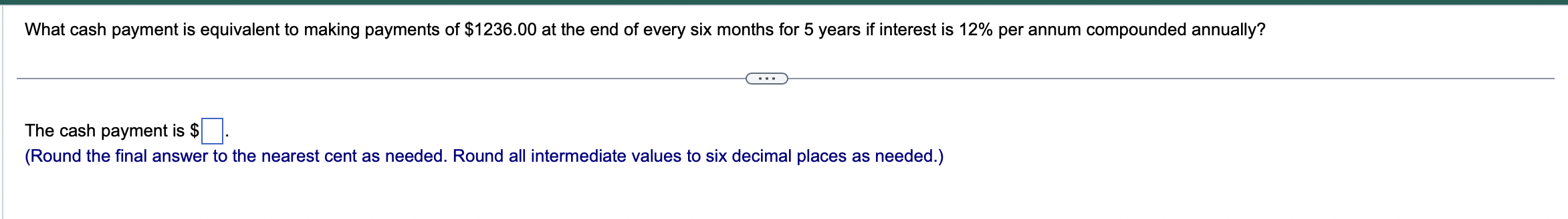Solved The cash payment is $ (Round the final answer to the | Chegg.com