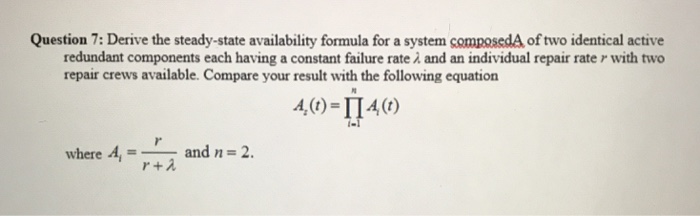 Solved Derive the steady-state availability formula for a | Chegg.com