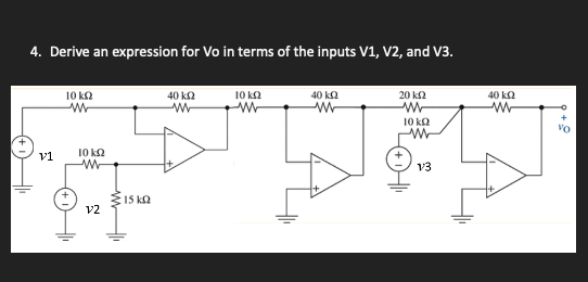 Solved 4. Derive an expression for Vo in terms of the inputs | Chegg.com