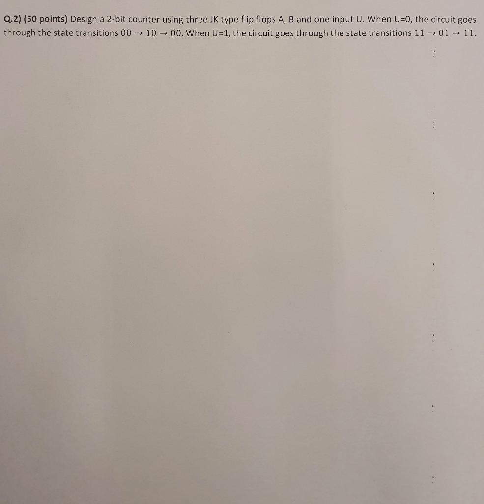 Solved Q.2) (50 points) Design a 2-bit counter using three | Chegg.com