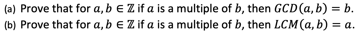 Solved (a) Prove that for a,b∈Z if a is a multiple of b, | Chegg.com