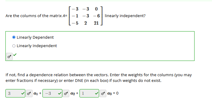 Solved Are The Columns Of The Matrix A Linearly Dependent 
