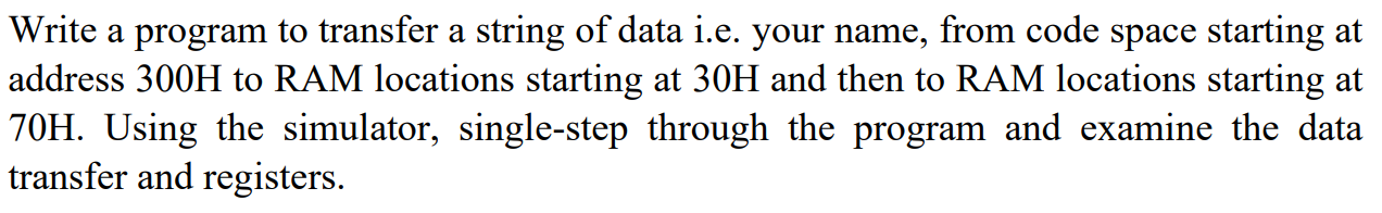 Solved Write a program to transfer a string of data i.e. | Chegg.com