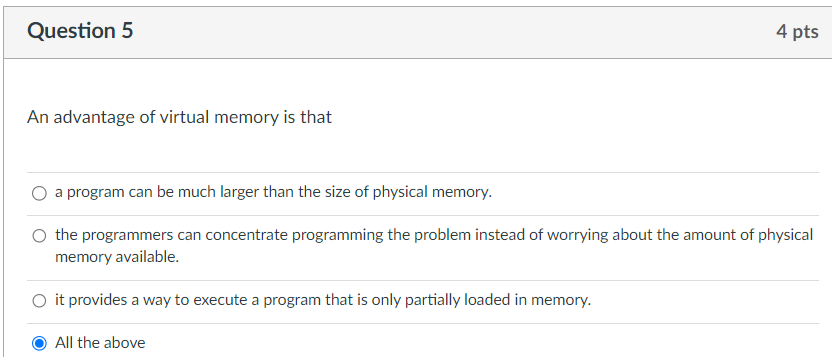 Solved Question 5An advantage of virtual memory is thata | Chegg.com