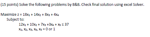 Solved (15 ﻿points) ﻿Solve the following problems by B&B. | Chegg.com