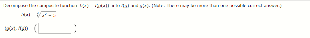 Solved Decompose the composite function h(x) = f(g(x)) into | Chegg.com