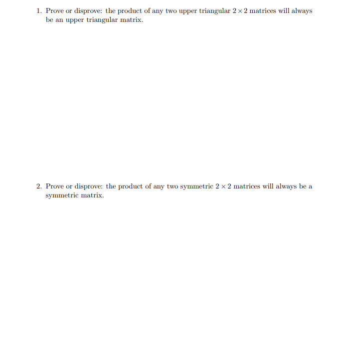 Solved 1. Prove or disprove: the product of any two upper | Chegg.com
