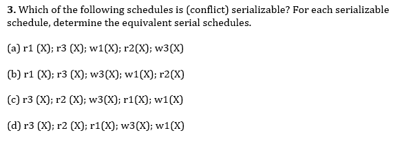 Solved 3. Which of the following schedules is (conflict) | Chegg.com