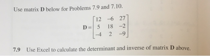 Solved Use matrix D below for Problems 7.9 and 7.10 12 -6 27 | Chegg.com