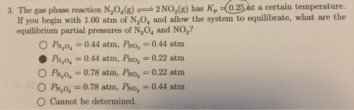 Solved 3. The gas phase reaction N2O4(g)--2NO2 (g) has Kp = | Chegg.com