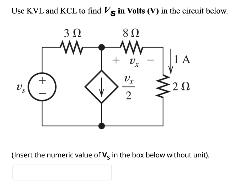 Solved Use KVL and KCL to find VS in Volts (V) in the | Chegg.com