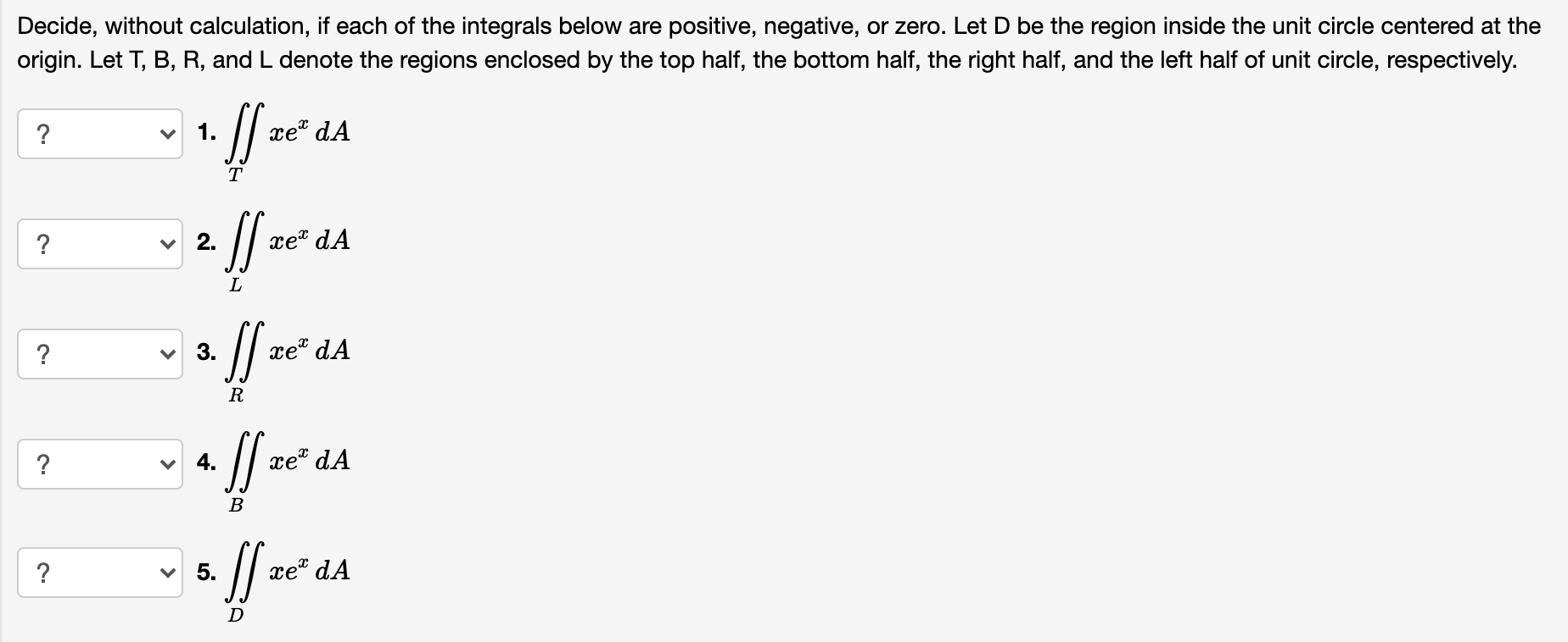 Solved Decide, without calculation, if each of the integrals | Chegg.com