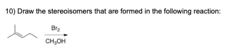 Solved 11 Draw The Products Including Their